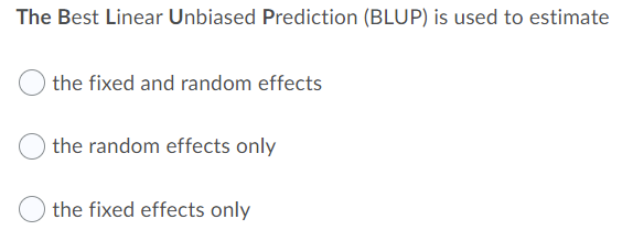 Solved The Best Linear Unbiased Prediction (BLUP) is used to | Chegg.com