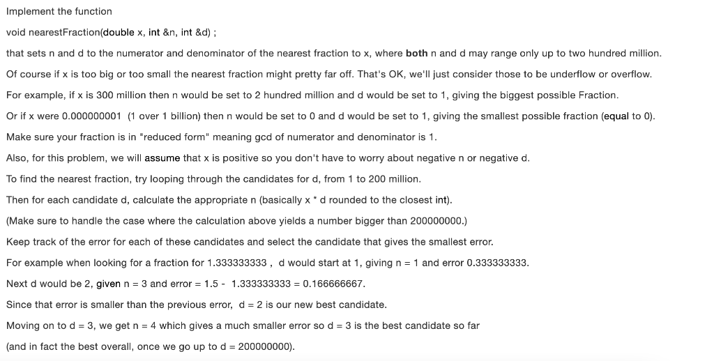 Solved Implement the function void nearestFraction(double x, | Chegg.com