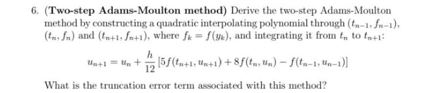 Solved 6. (Two-step Adams-Moulton method) Derive the | Chegg.com