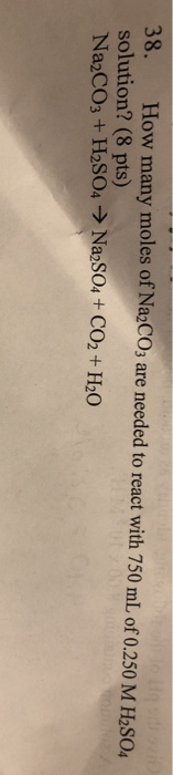 Solved 38. How many moles of Na2COs are needed to react with | Chegg.com