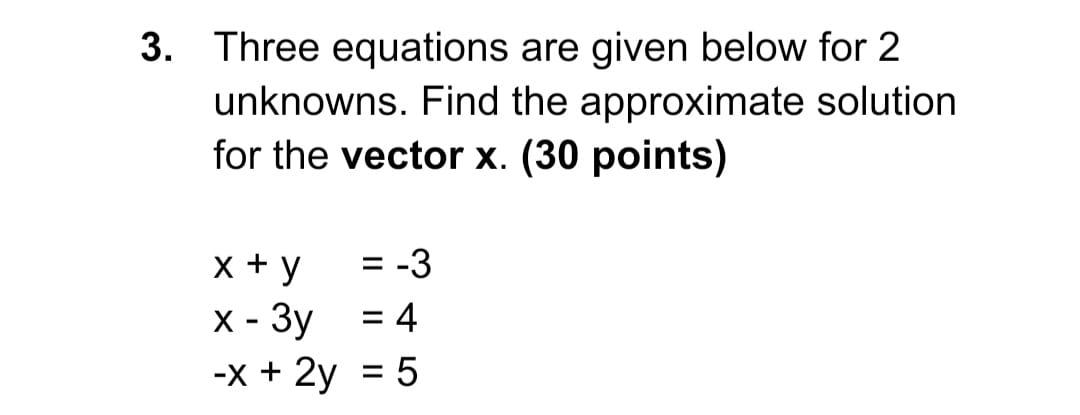 Solved 3. Three equations are given below for 2 unknowns. | Chegg.com