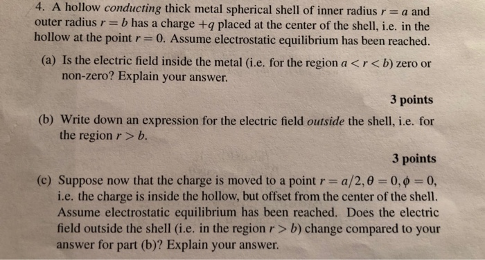 Solved 4. A hollow conducting thick metal spherical shell of | Chegg.com