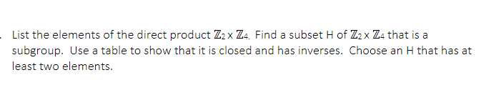 Solved List the elements of the direct product Z2×Z4. Find a | Chegg.com