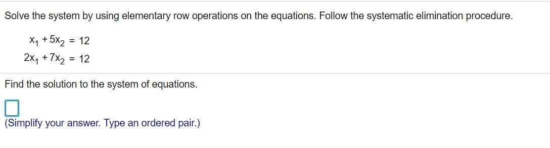 Solved Solve the system by using elementary row operations | Chegg.com