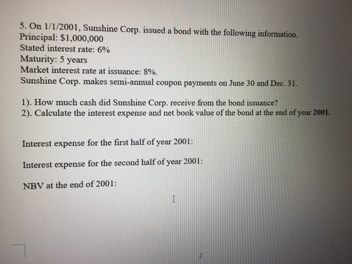 Solved 5. On 1/1/2001, Sunshine Corp. issued a bond with the | Chegg.com