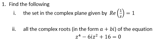 Solved 1. Find the following i. the set in the complex plane | Chegg.com