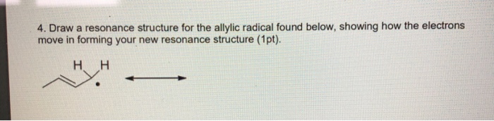 Solved 4. Draw a resonance structure for the allylic radical | Chegg.com