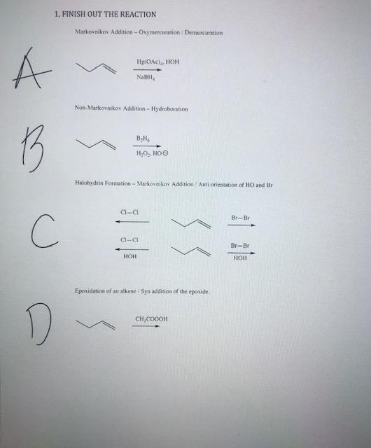 Solved 1. FINISH OUT THE REACTION Markovnikov Addition - | Chegg.com