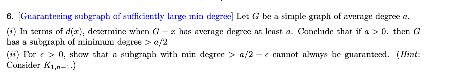 Solved 6. [Guaranteeing subgraph of sufficiently large min | Chegg.com