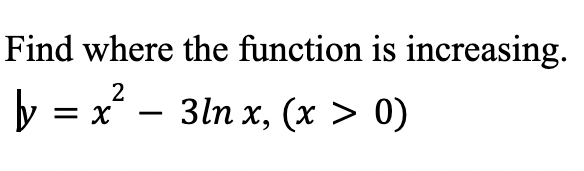 Solved Find where the function is increasing. | Chegg.com