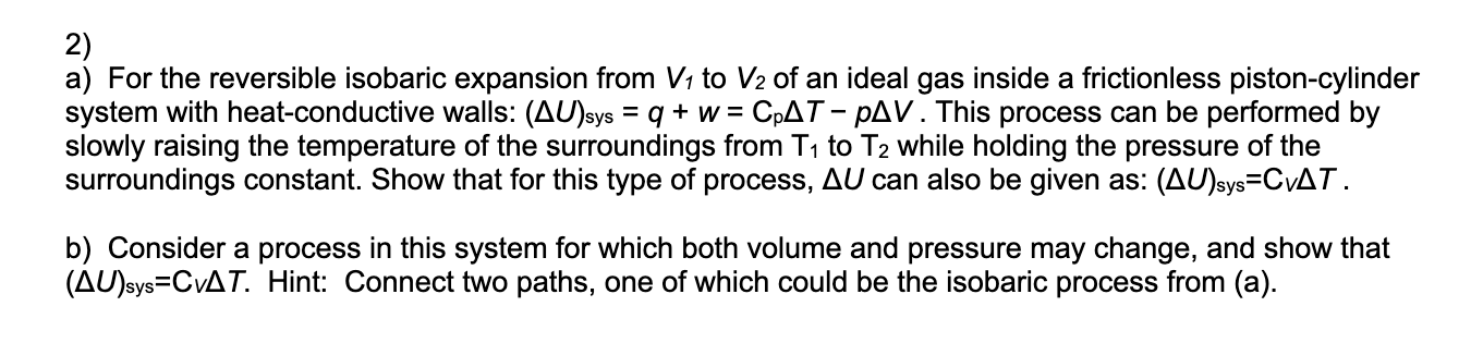Solved 2) a) For the reversible isobaric expansion from V1 | Chegg.com