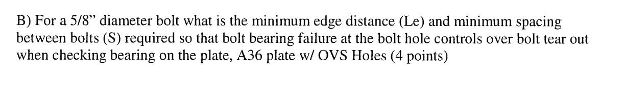 Solved B) For a 5/8” diameter bolt what is the minimum edge | Chegg.com