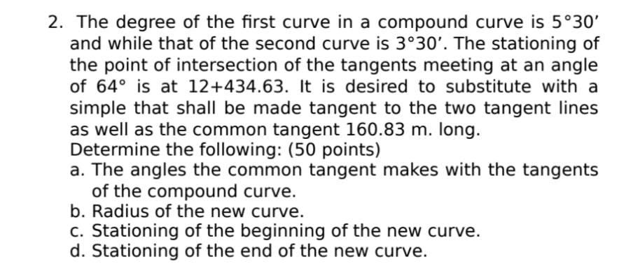 Solved 2. The degree of the first curve in a compound curve | Chegg.com