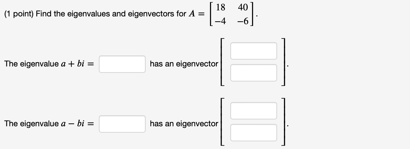 Solved (1 point) Find the eigenvalues and eigenvectors for | Chegg.com