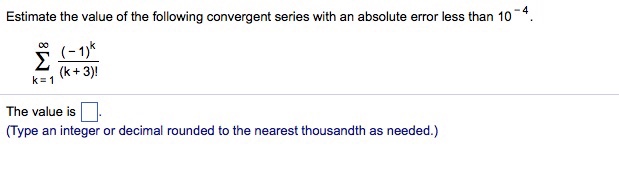 Solved Estimate the value of the following convergent series | Chegg.com
