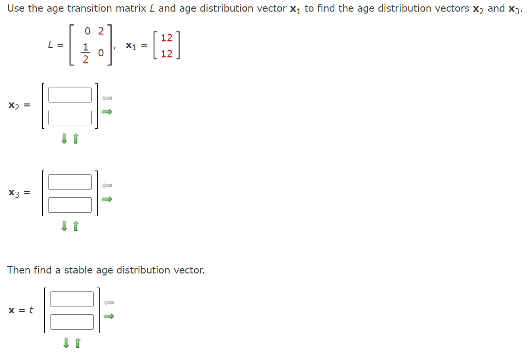 Solved Use the age transition matrix L and age distribution | Chegg.com