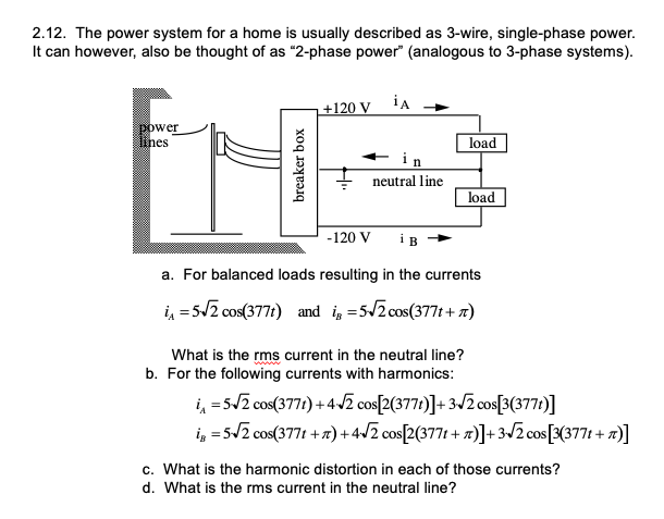 Solved 2.12. The power system for a home is usually | Chegg.com