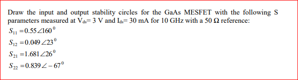 Draw the input and output stability circles for the | Chegg.com
