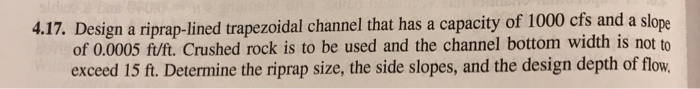 Solved 4.17. Design a riprap-lined trapezoidal channel that | Chegg.com