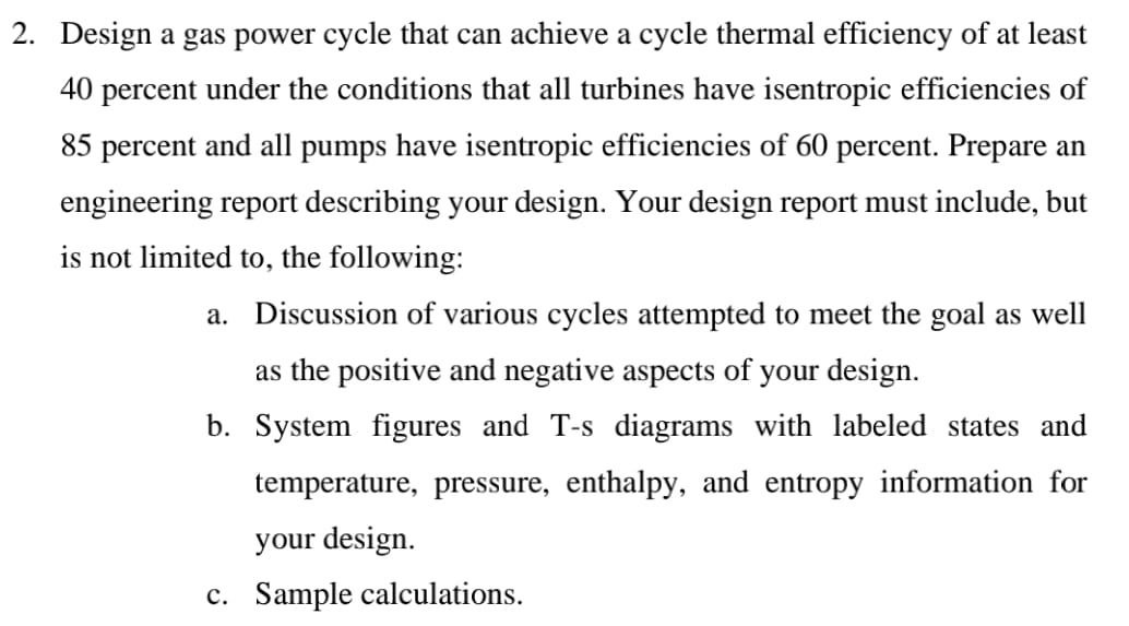 Solved 2. ﻿Design a gas power cycle that can achieve a cycle | Chegg.com