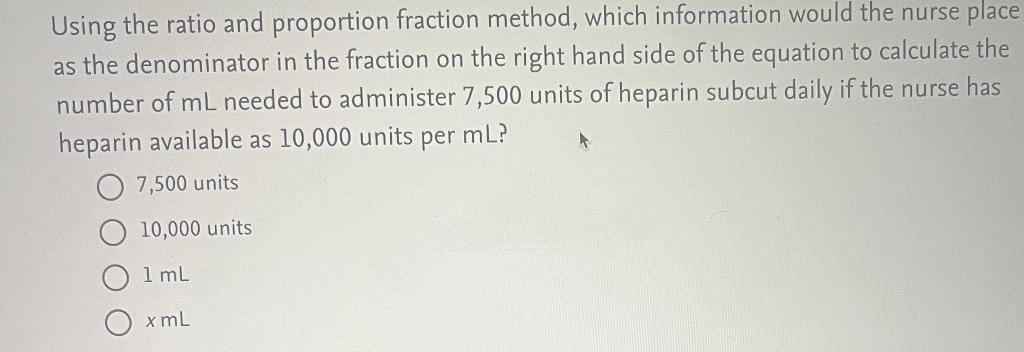 Solved Using the ratio and proportion fraction method, which | Chegg.com