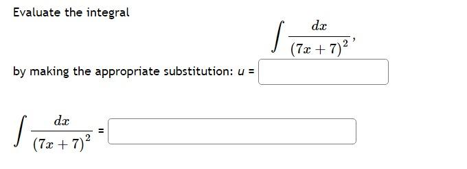 Solved Evaluate the integral ∫(7x+7)2dx by making the | Chegg.com