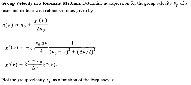 Solved Group Velocity in a Resonant Medium. Determine as | Chegg.com