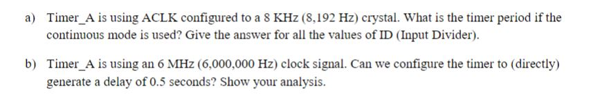 Solved Timer_A is using ACLK configured to a s KHz (8,192 | Chegg.com