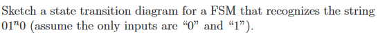 Solved Sketch a state transition diagram for a FSM that | Chegg.com