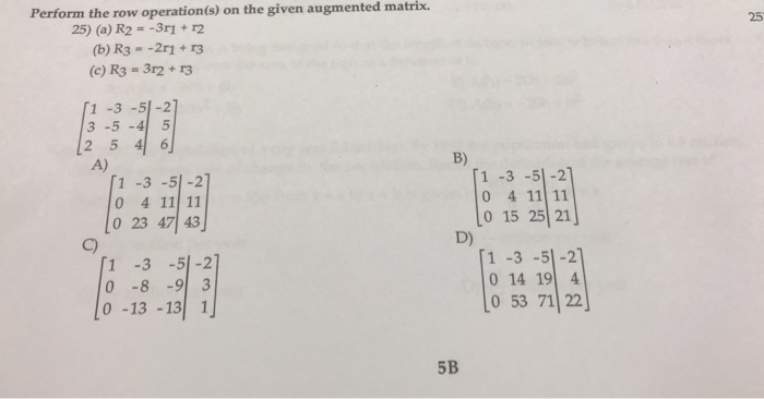 Solved Perform the row operation(s) on the given augmented | Chegg.com