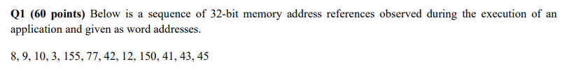 Q1 (60 points) Below is a sequence of 32-bit memory | Chegg.com
