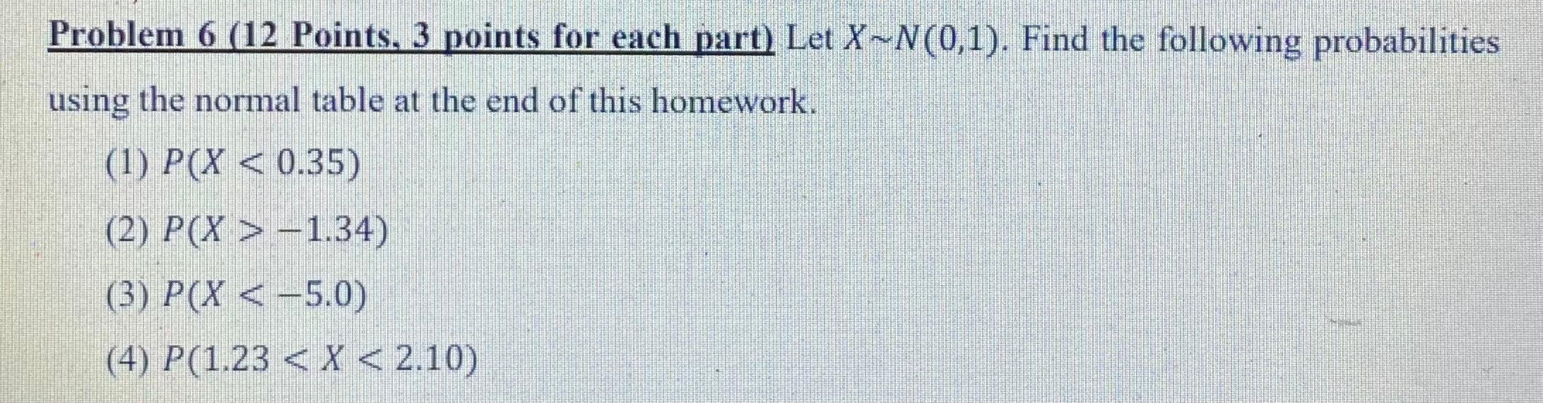 Solved Problem 6 (12 Points, 3 points for each part) Let | Chegg.com Solved Problem 6 (12 Points, 3 points for each part) Let | Chegg.com