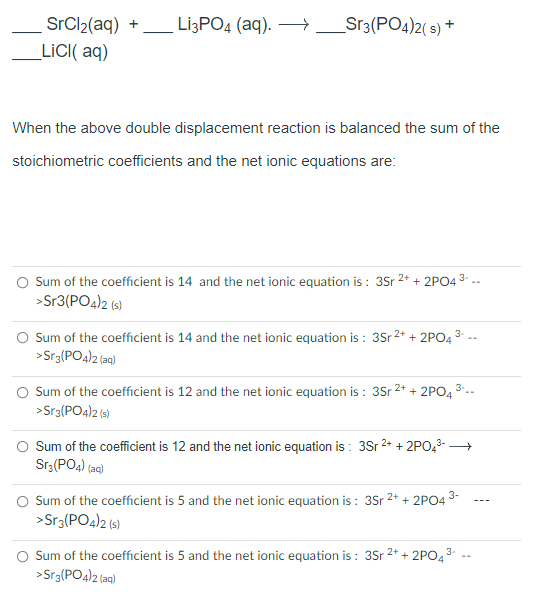 Solved SrCl2(aq)+…Li3PO4(aq)⋅ …Sr3(PO4)2( s)+ LiCl(aq) When | Chegg.com
