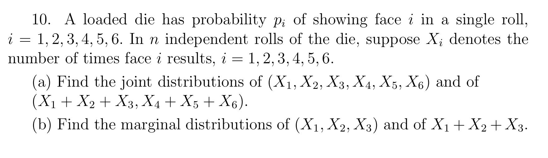 10. A loaded die has probability pi of showing face i | Chegg.com