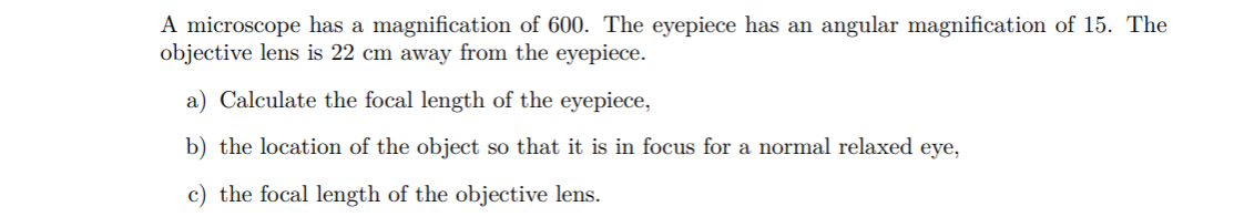 Solved A microscope has a magnification of 600. The eyepiece | Chegg.com