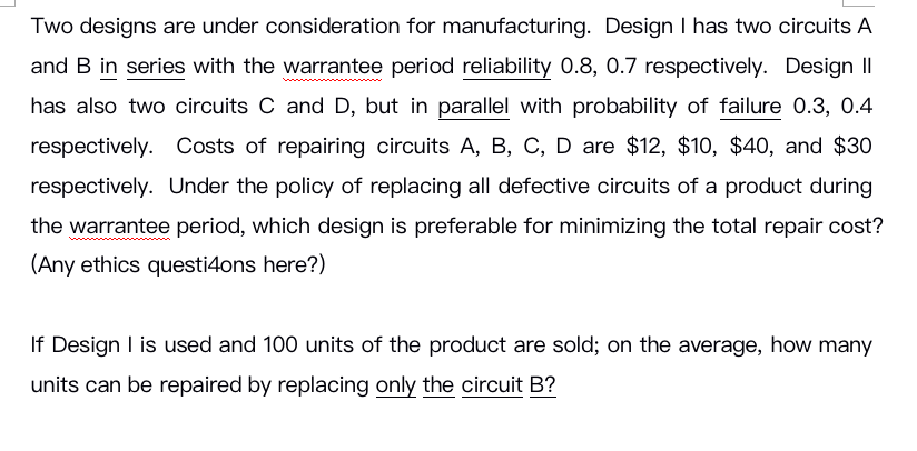 Solved Two designs are under consideration for | Chegg.com