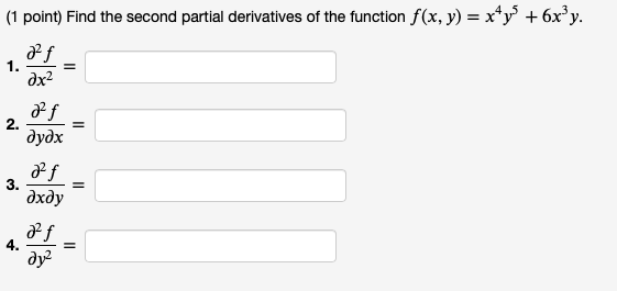 Solved (1 point) Find the second partial derivatives of the | Chegg.com