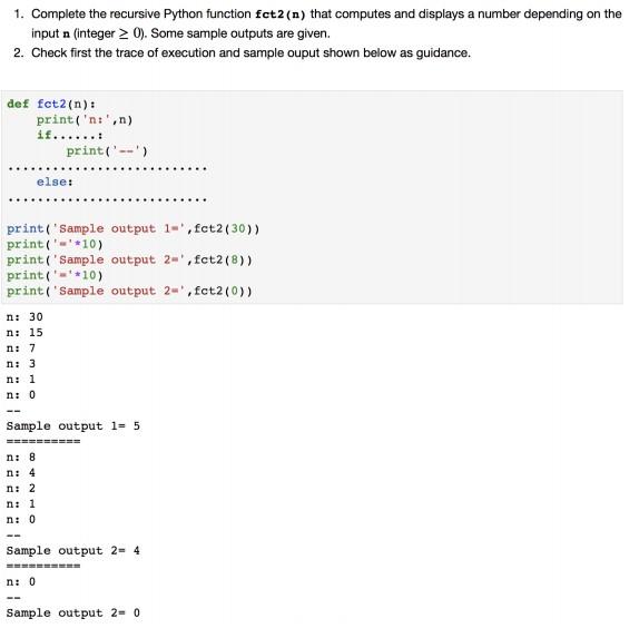 Solved 1. Complete the recursive Python function fct2(n) | Chegg.com