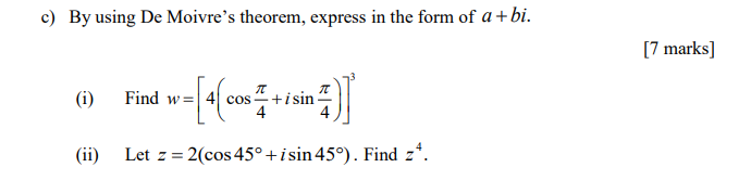 Solved c) By using De Moivre's theorem, express in the form | Chegg.com