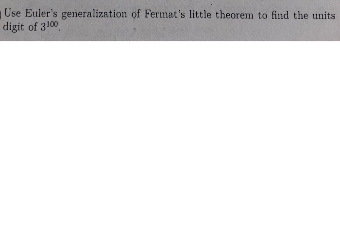 Solved Use Euler's generalization of Fermat's little theorem | Chegg.com