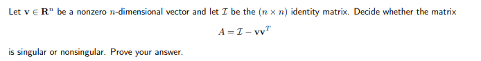 Solved Let v∈Rn be a nonzero n-dimensional vector and let I | Chegg.com