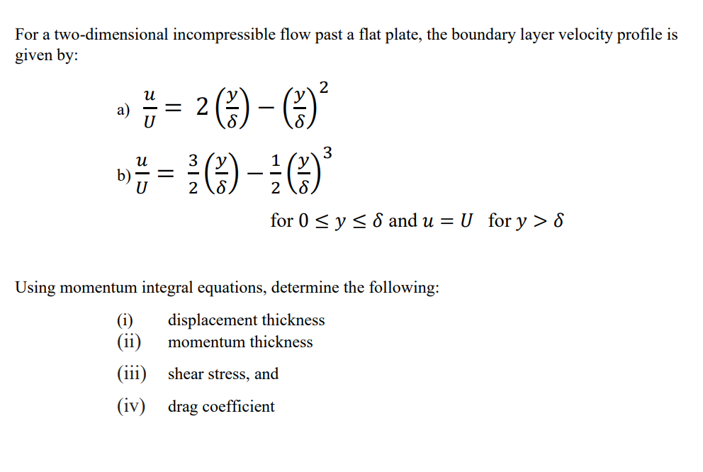 Solved Using momentum integral equations, determine the | Chegg.com