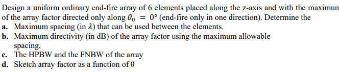 Solved Design a uniform ordinary end-fire array of 6 | Chegg.com