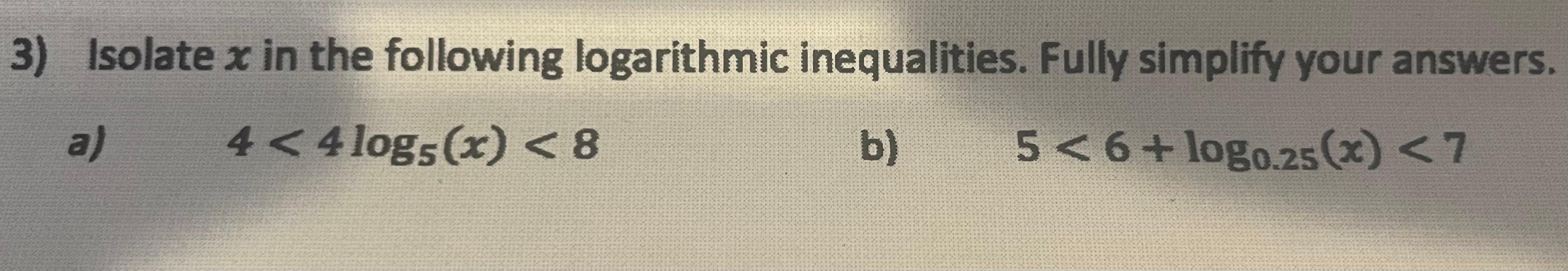 Solved 3) Isolate x in the following logarithmic | Chegg.com