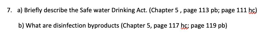 Solved 7. a) Briefly describe the Safe water Drinking Act. | Chegg.com