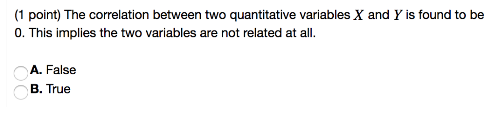 Solved (1 point) The correlation between two quantitative | Chegg.com
