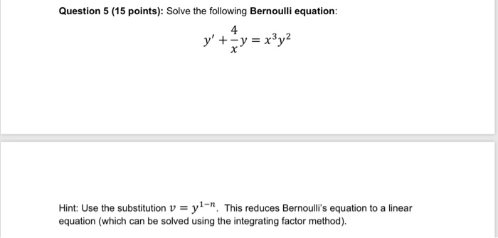 Solved Question 5 (15 points): Solve the following Bernoulli | Chegg.com