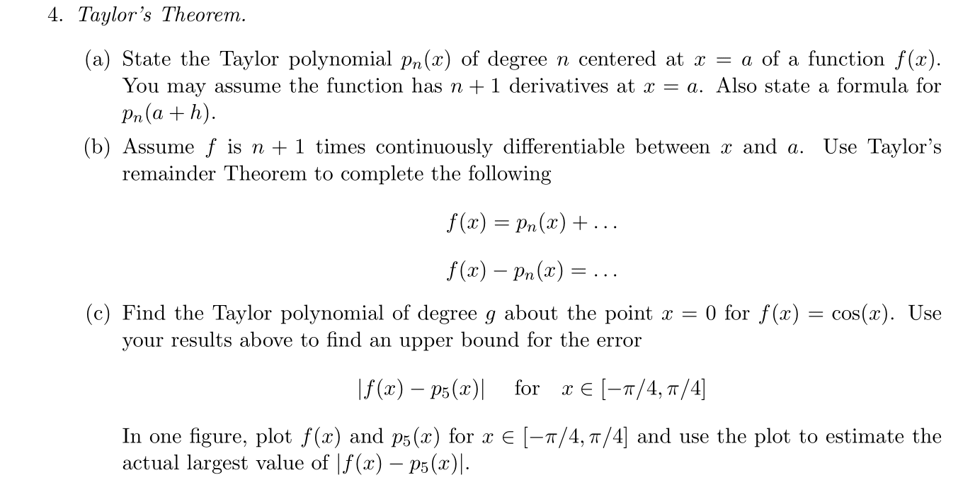Solved 4. Taylor's Theorem. = a of a function f(x) (a) State | Chegg.com