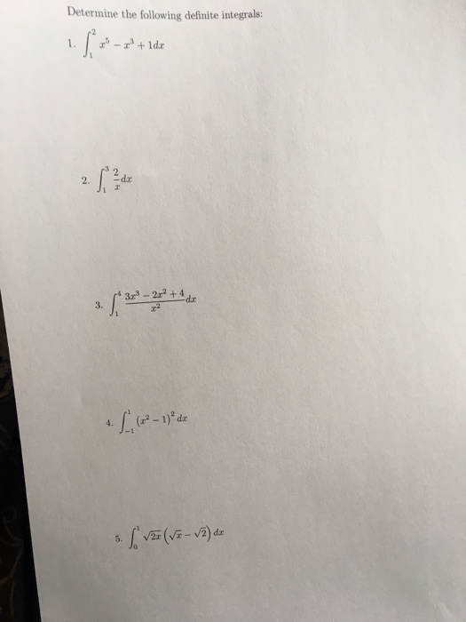 Solved Determine the following definite integrals: | Chegg.com Solved Determine the following definite integrals: | Chegg.com