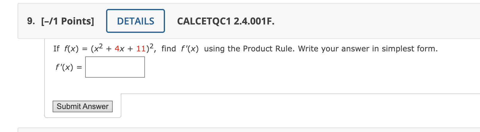 Solved If f(x)=(x2+4x+11)2, find f′(x) using the Product | Chegg.com